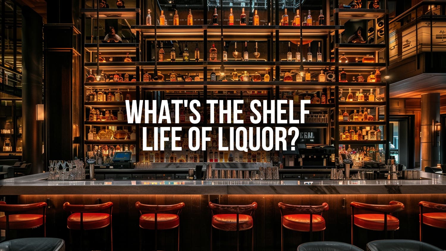 The Ultimate Guide to Liquor Shelf Life: How Long Does Alcohol Last?
